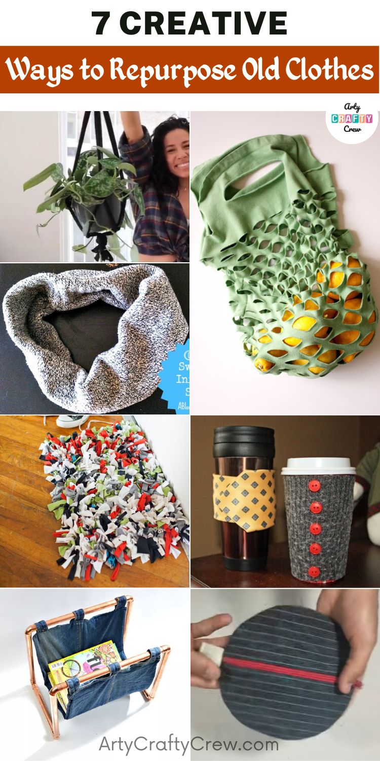 7 Easy Ways To Reuse Old Clothes - Arty Crafty Crew