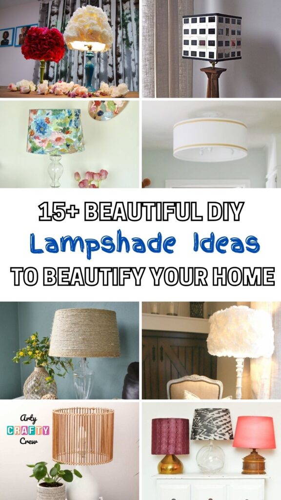 17 Creative DIY Lampshade Ideas To Brighten Up Your Room - Arty Crafty Crew