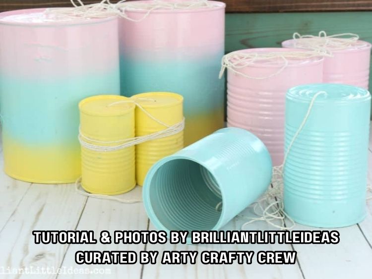 7 Sustainable Ways To Upcycle Used Tin Cans - Arty Crafty Crew